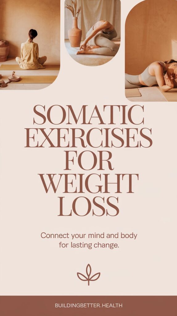 Somatic Exercises for Weight Loss: Your Ultimate Guide