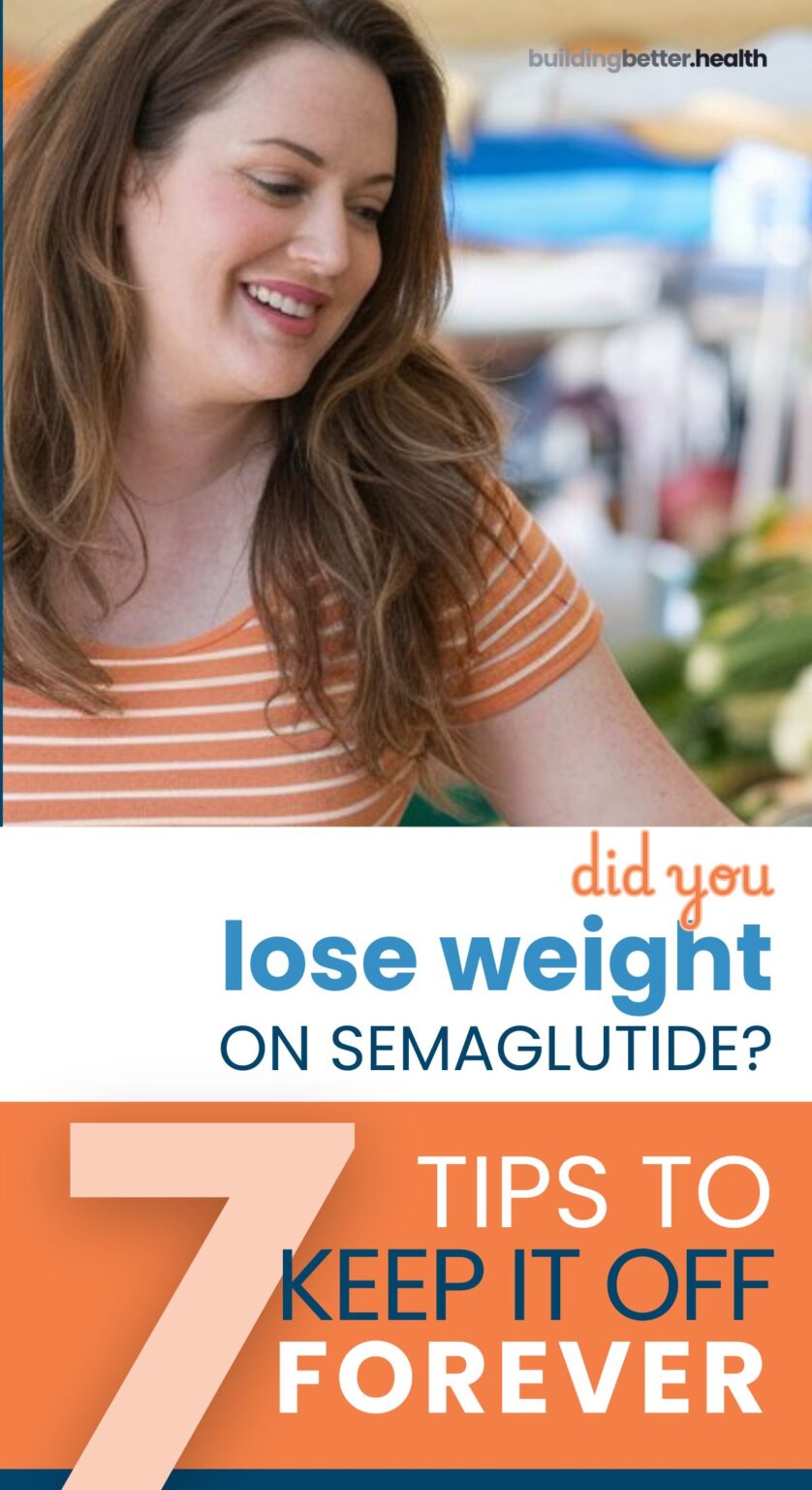 Losing Weight on Semaglutide? 7 Tips to Keep It Off Forever