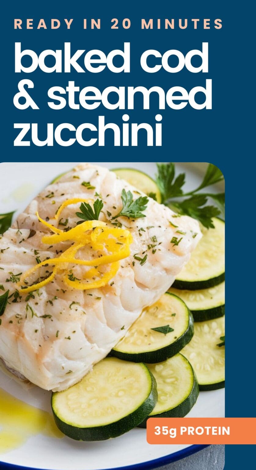 Baked Cod with Steamed Zucchini – A High-Protein Dinner That’s Easy on ...